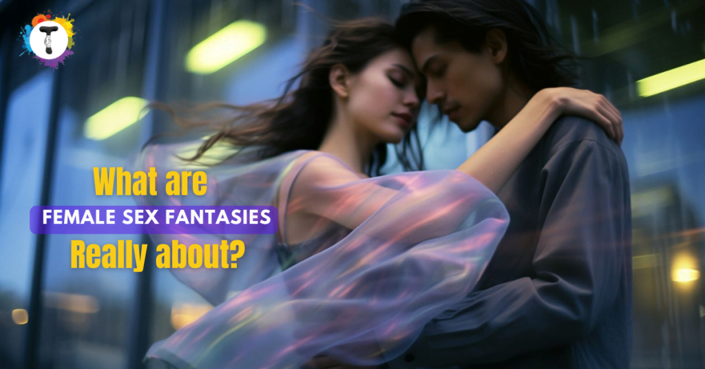 What are female sex fantasies really about?
